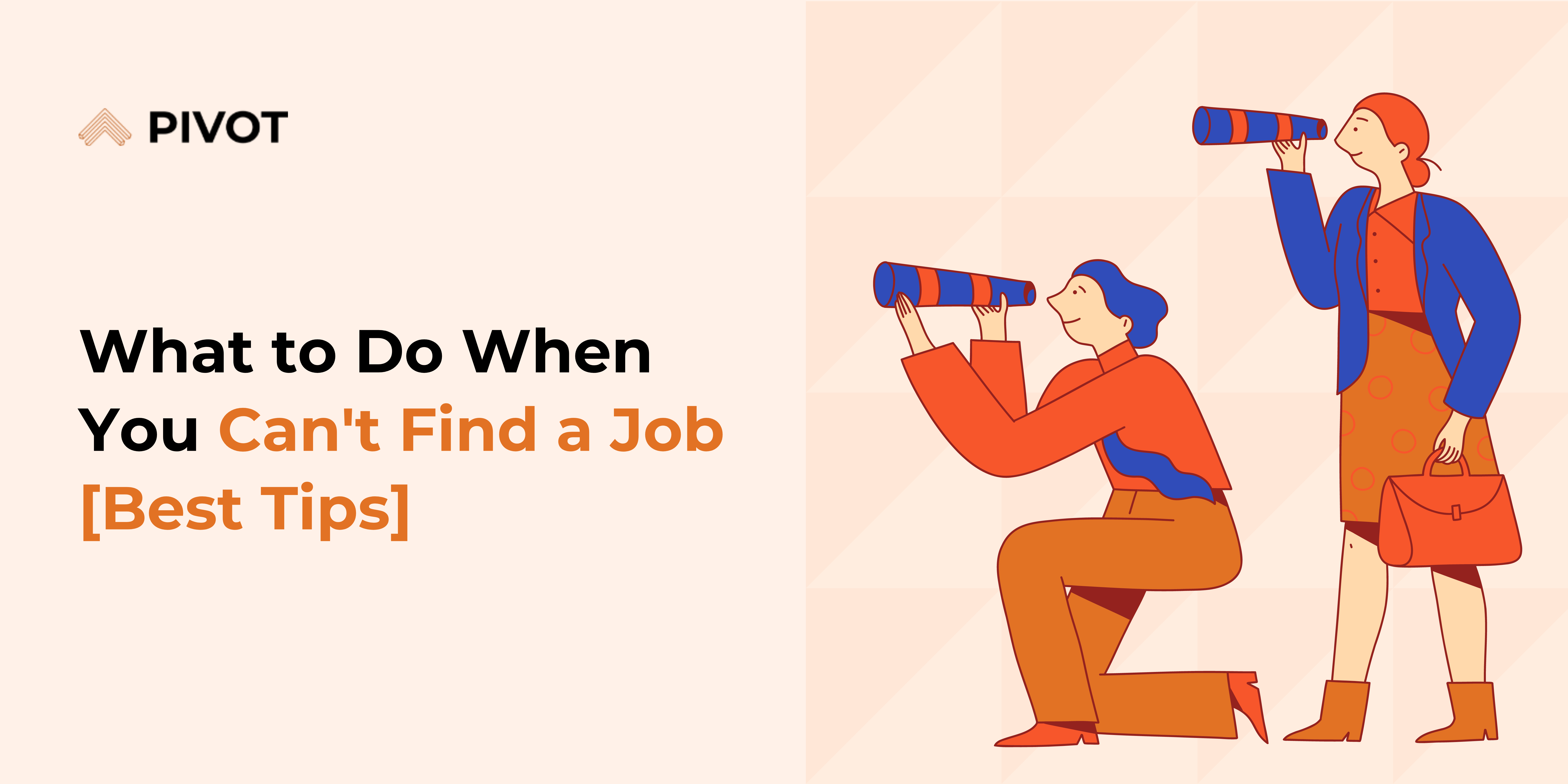What to Do When You Can't Find a Job: Best Tips