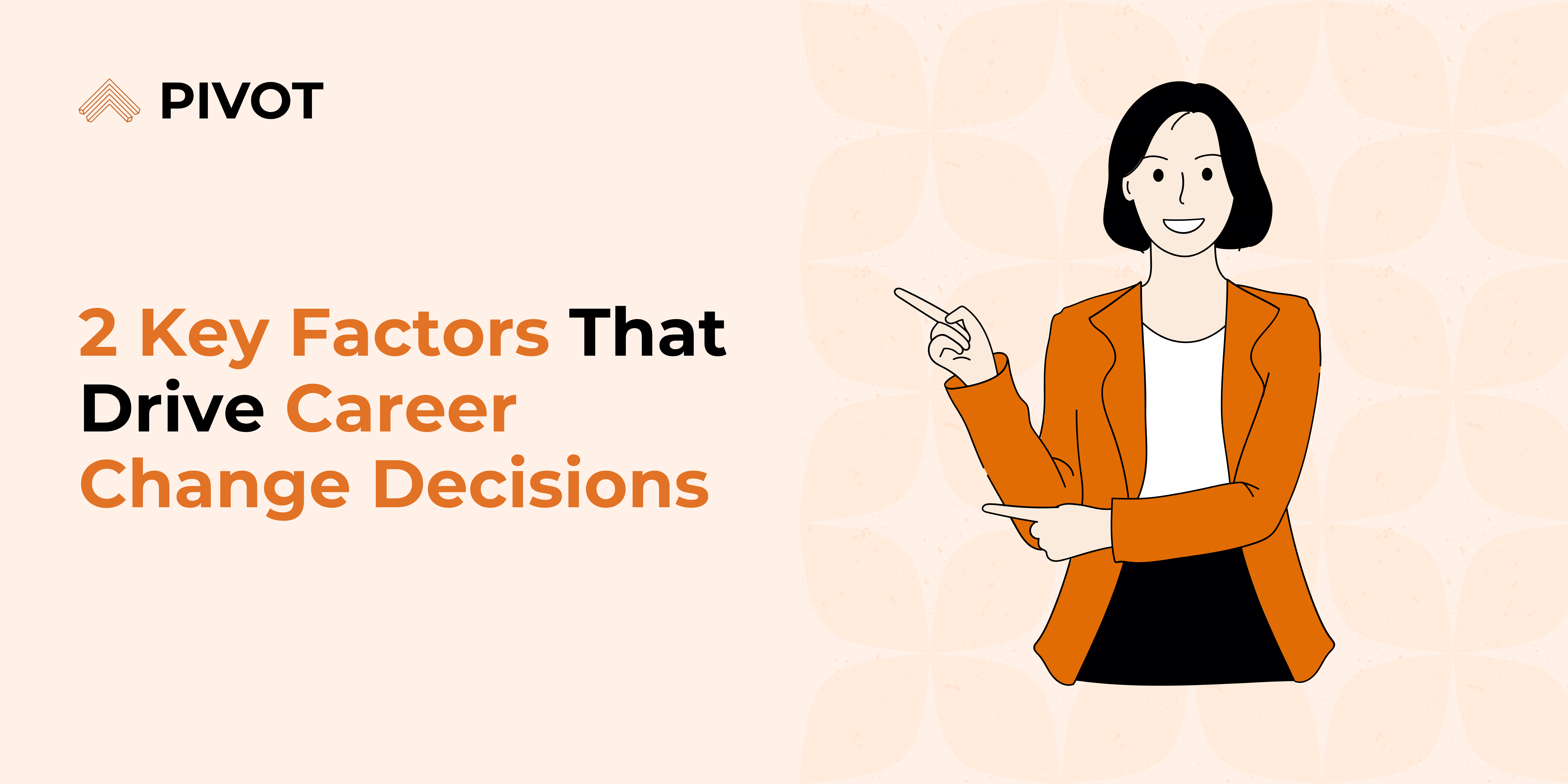 2 Key Factors That Drive Career Change Decisions