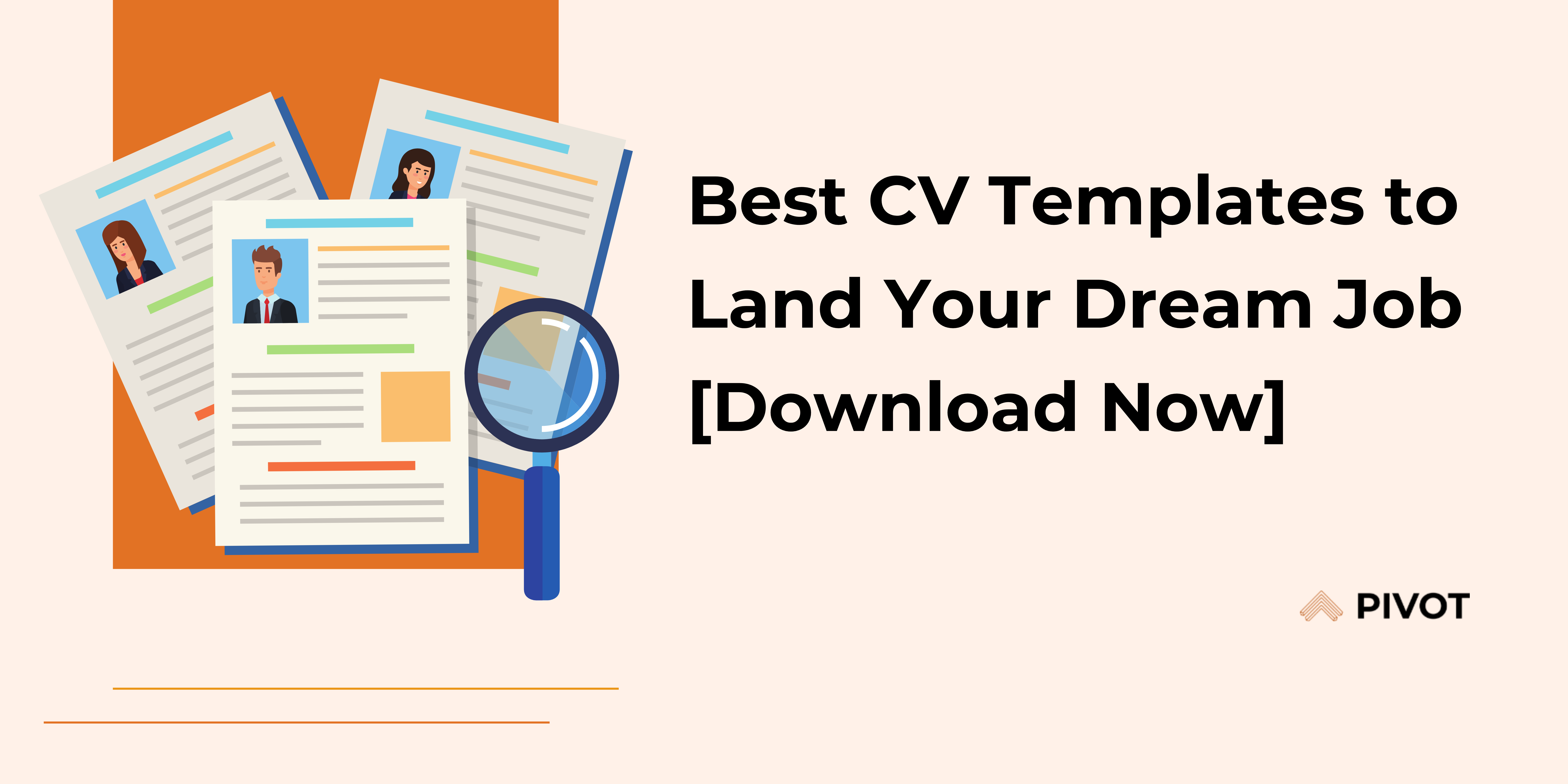 Best CV Templates to Land Your Dream Job [Download Now]