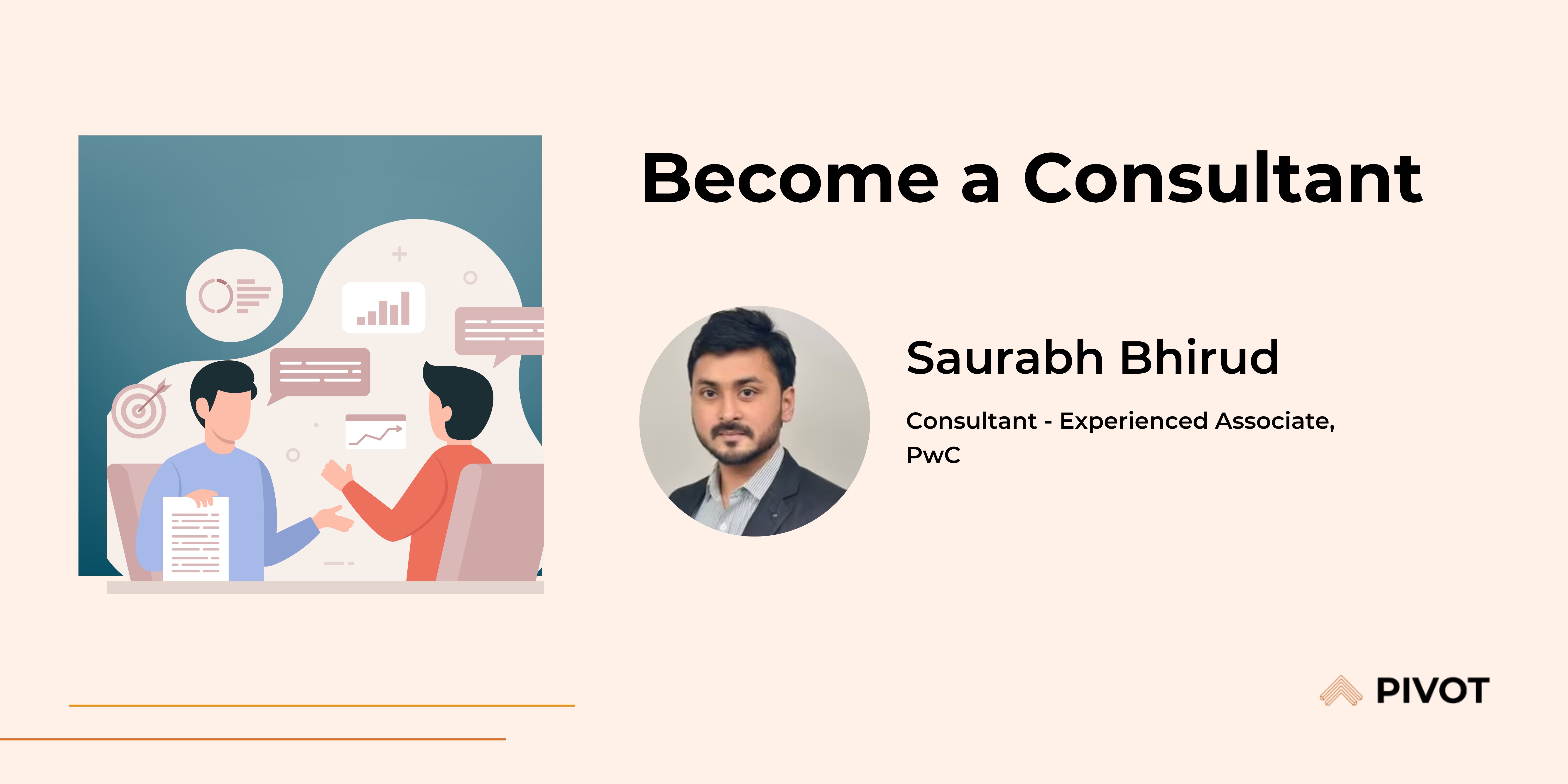 How to Become a Consultant - with Saurabh Bhirud How to Become a Consultant - with Saurabh Bhirud
